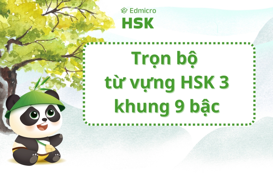 Từ Vựng HSK 3 | Tổng Hợp Mới Nhất Có Ví Dụ Và File PDF